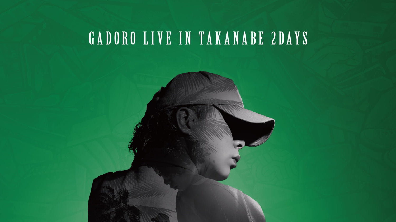 『GADORO LIVE IN TAKANABE 2DAYS「HOME」』